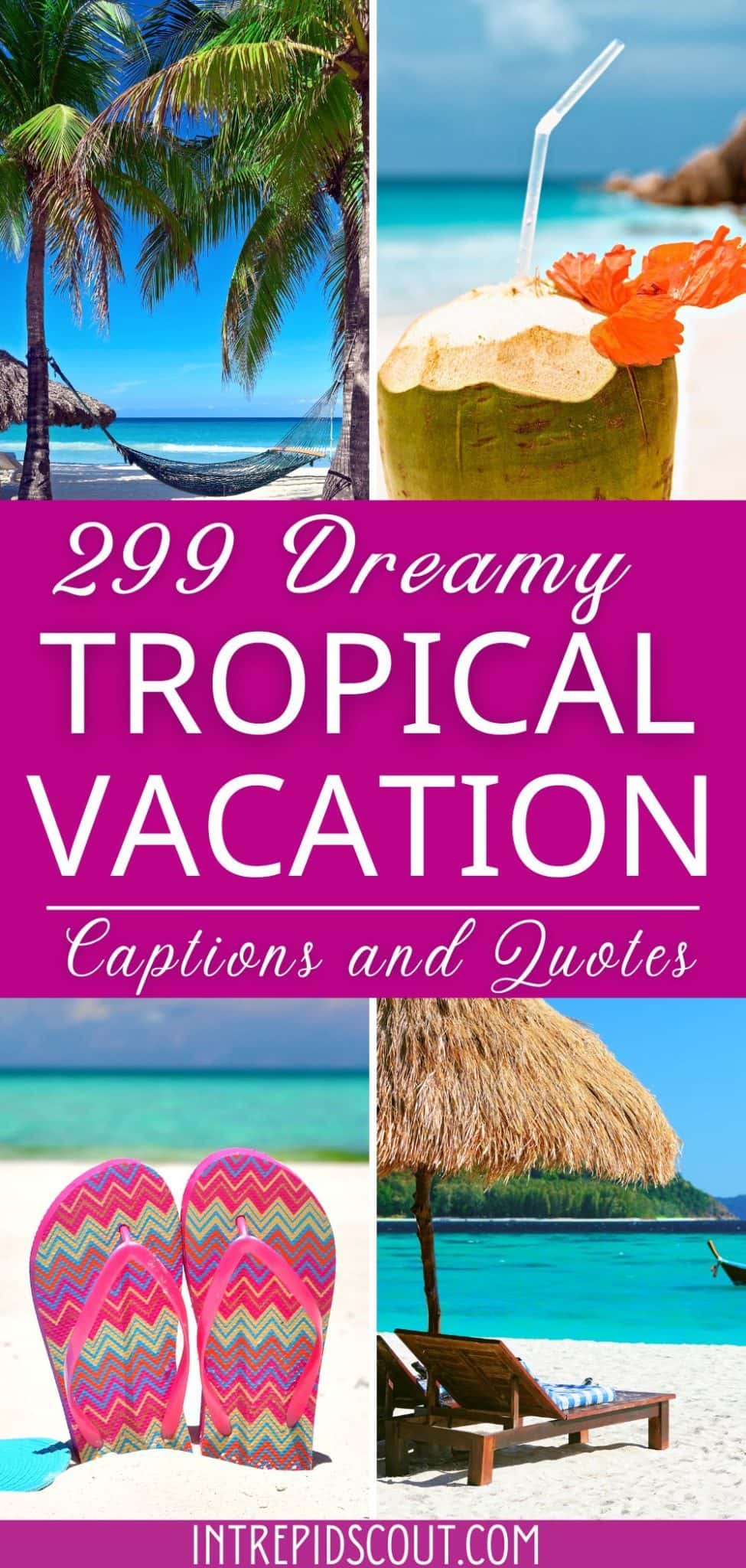 299 Gorgeous Tropical Vacation Captions and Quotes (Escape to Paradise ...
